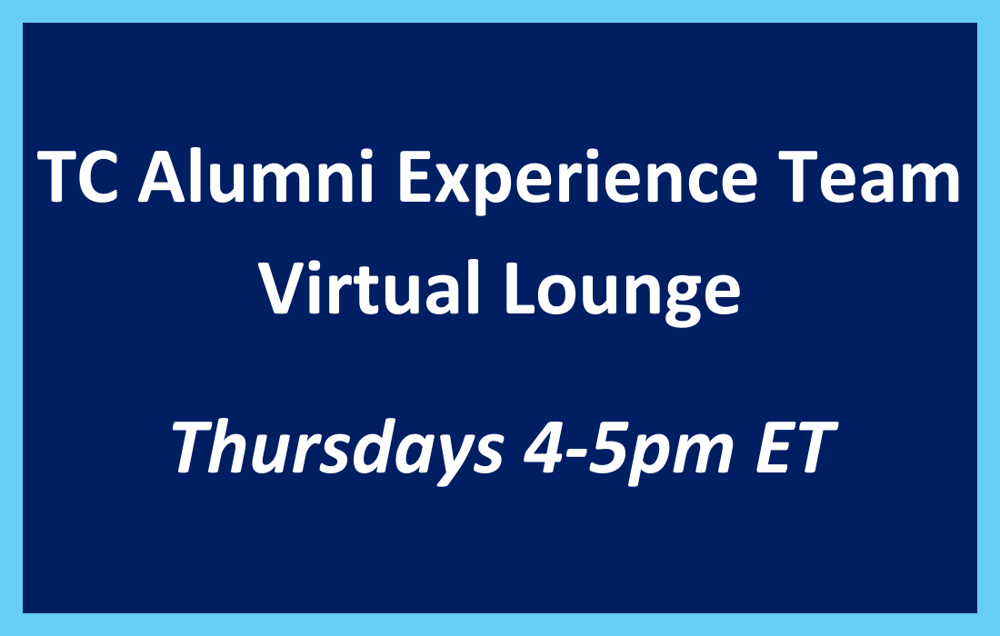 TC Alumni Relations Virtual Lounge | Events | Teachers College, Columbia University