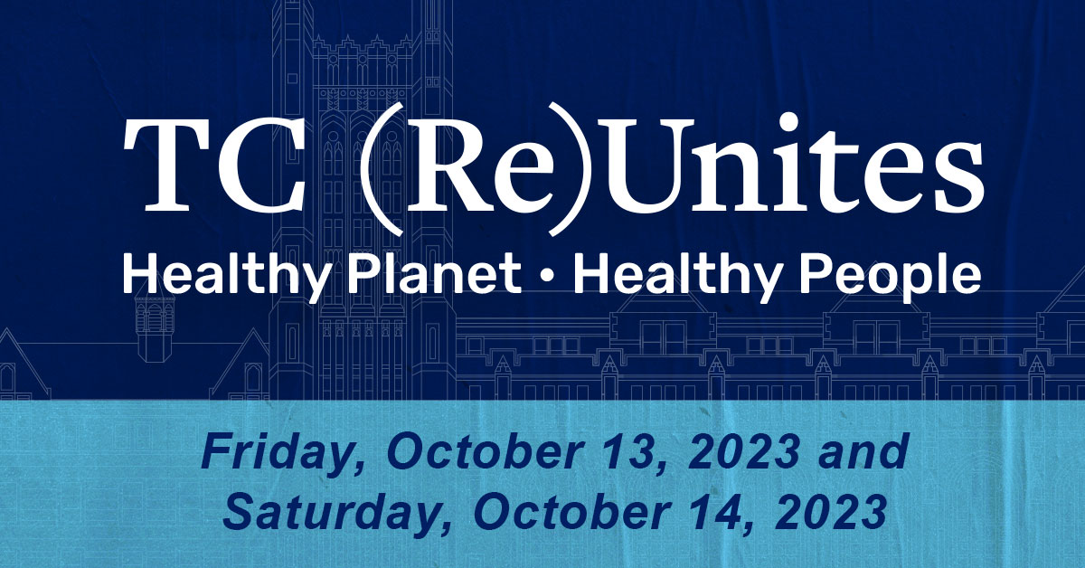TC (Re)Unites | Events | Teachers College, Columbia University