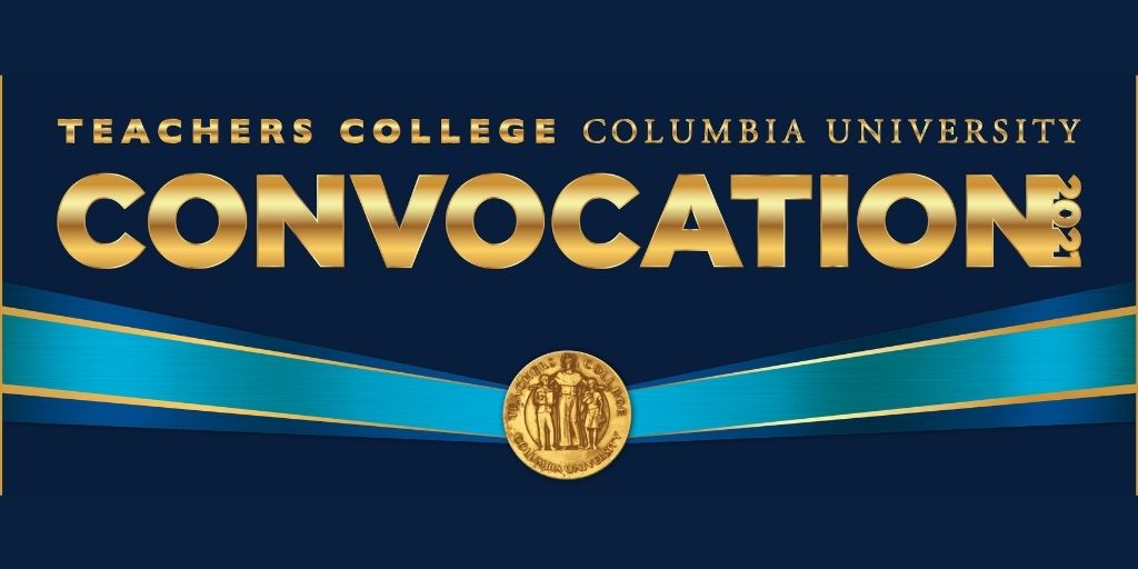 Convocation 2021: Honoring the Unique Journey of TC’s Determined Students
